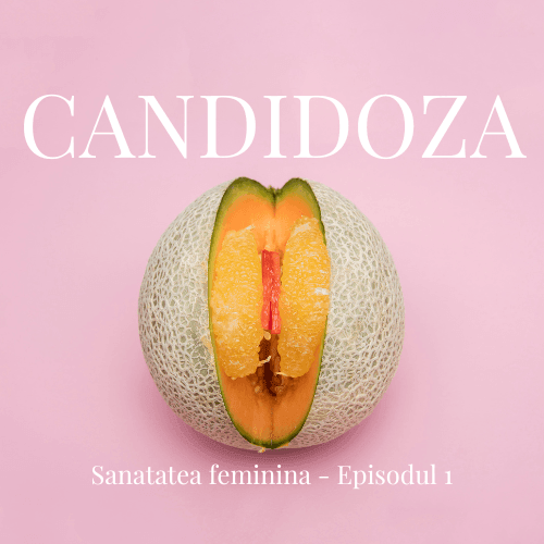 CANDIDOZA - Sanatatea feminina, EP. 01 – Biotiful Brands